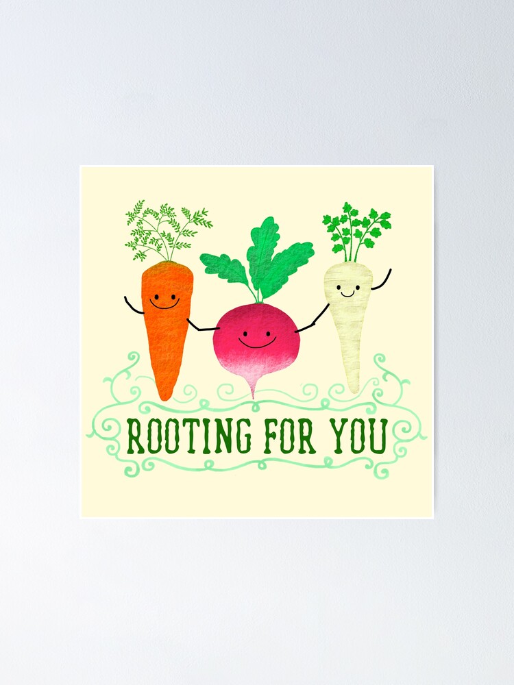 "Rooting for you - Punny Garden" Poster for Sale by PunnyGarden | Redbubble