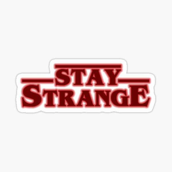 "Stay Strange" Sticker for Sale by Morgan-Rae | Redbubble