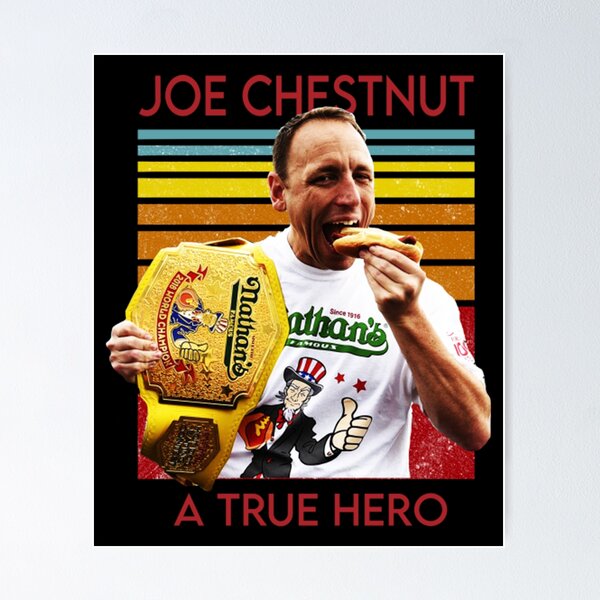 "Joey Chestnut a hero - Joey Chestnut" Poster for Sale by aicrgph ...