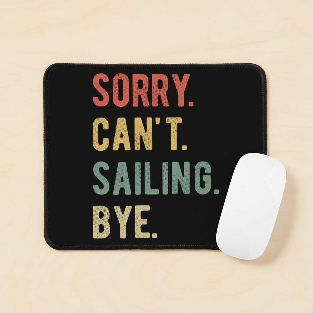 "Sorry Can't Sailing Bye II" Sticker for Sale by lemon-pepper | Redbubble