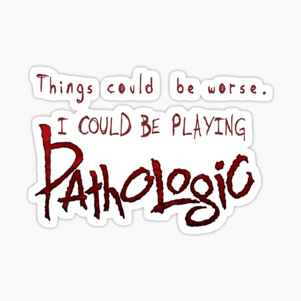 Pathologic Merch & Gifts for Sale | Redbubble
