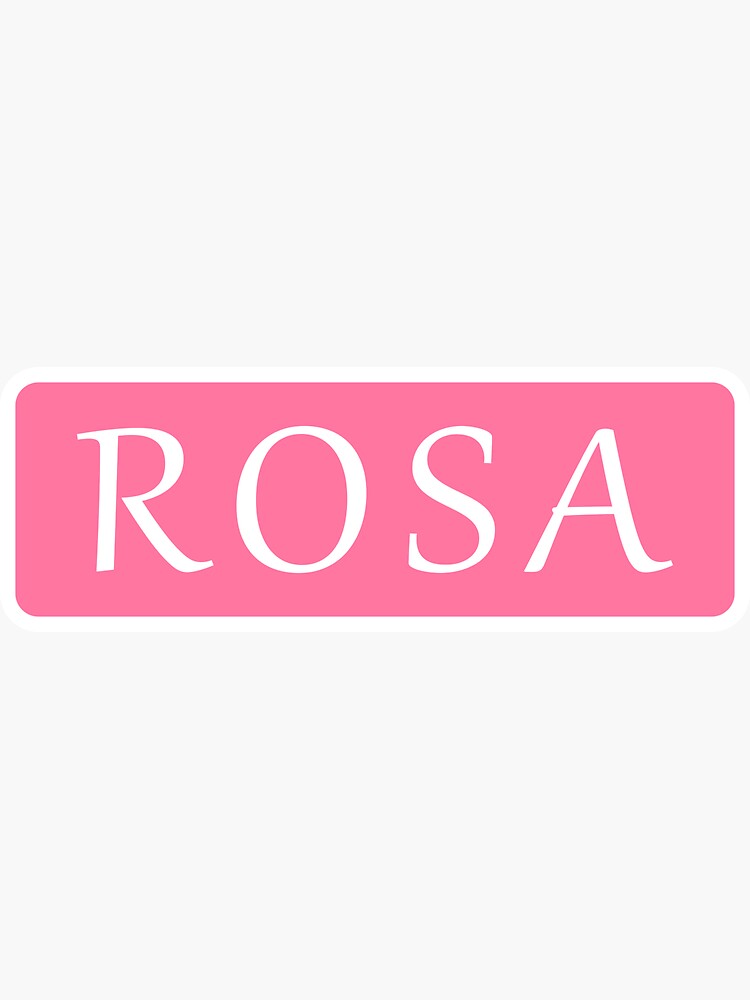 "Rosa Girls Name" Sticker for Sale by jeallan | Redbubble