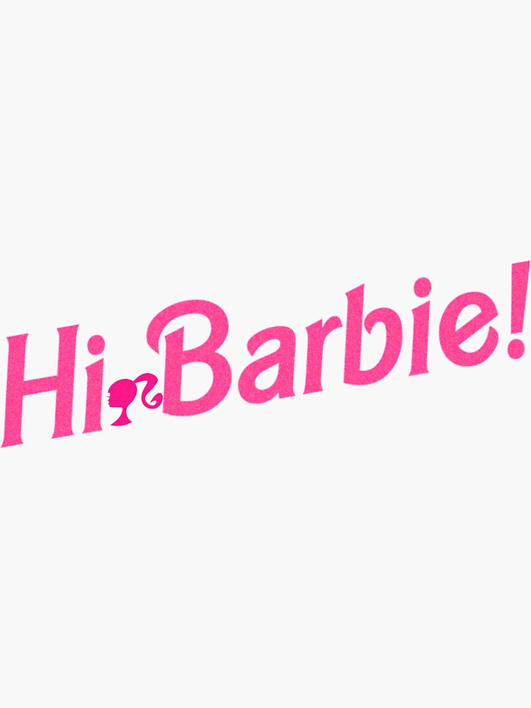"HI BARBIE + LOGO" Stickerundefined by noahsbel | Redbubble