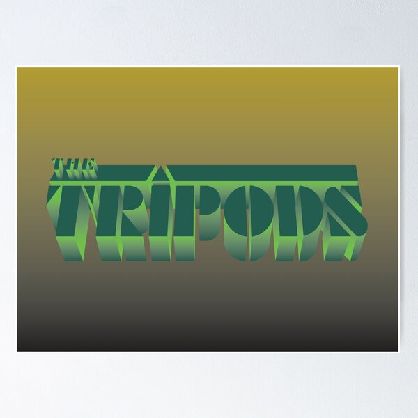 "The Tripods" Poster for Sale by ChrisOrton | Redbubble