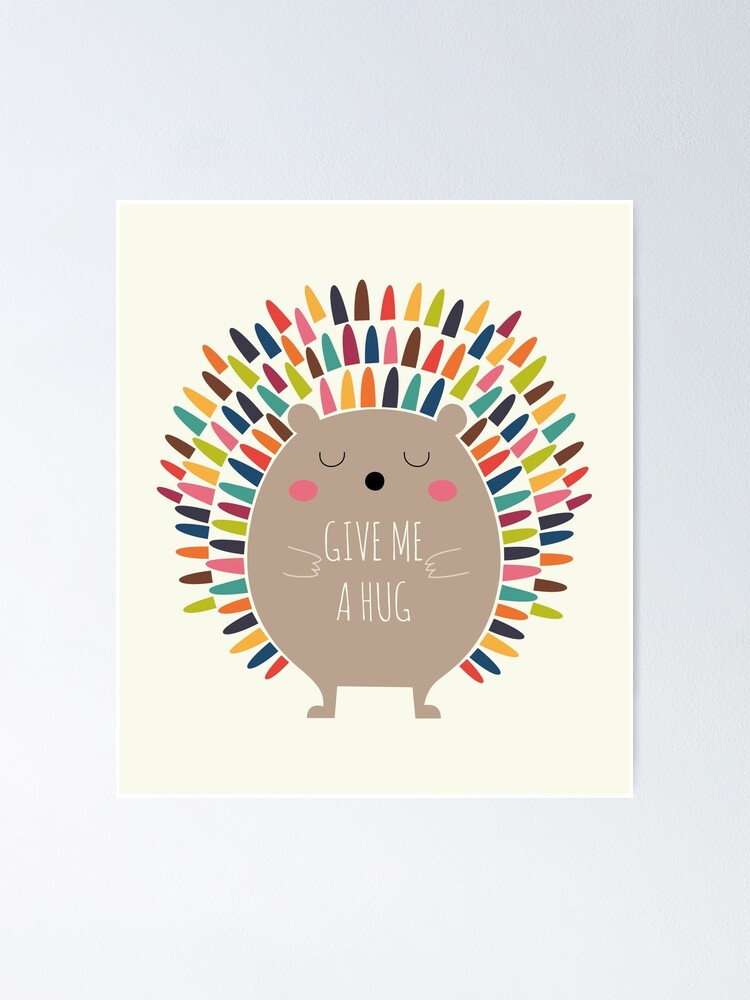 "Give Me A Hug" Poster for Sale by AndyWestface | Redbubble