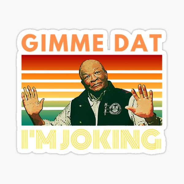 "Gimme Dat" Sticker for Sale by SoonSwifts | Redbubble
