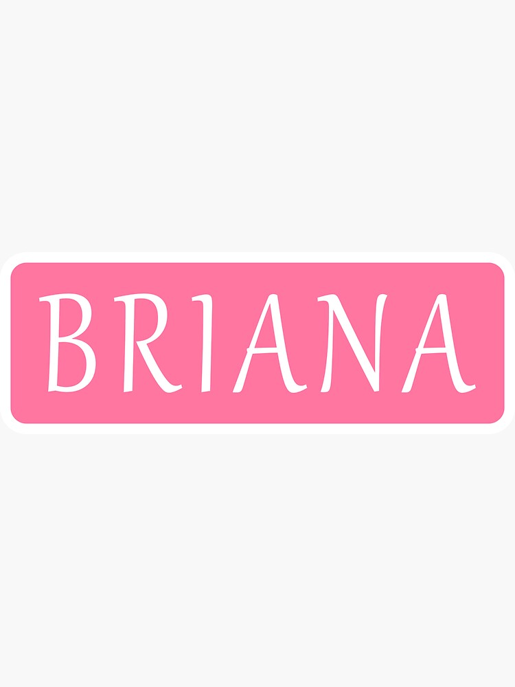 "Briana Girls Name" Sticker for Sale by jeallan | Redbubble