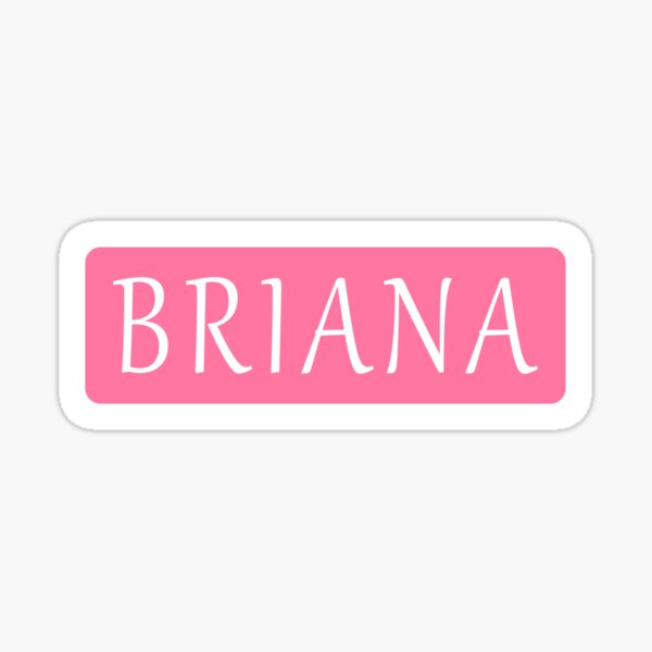 "Briana Girls Name" Sticker for Sale by jeallan | Redbubble