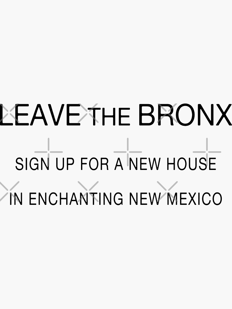 "Leave the Bronx" Sticker by CruceJ | Redbubble