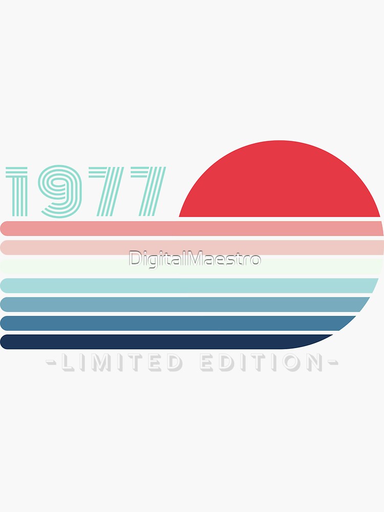 "Limited Edition - Born In 1977 - Birthday - Legend Since 1977" Sticker ...