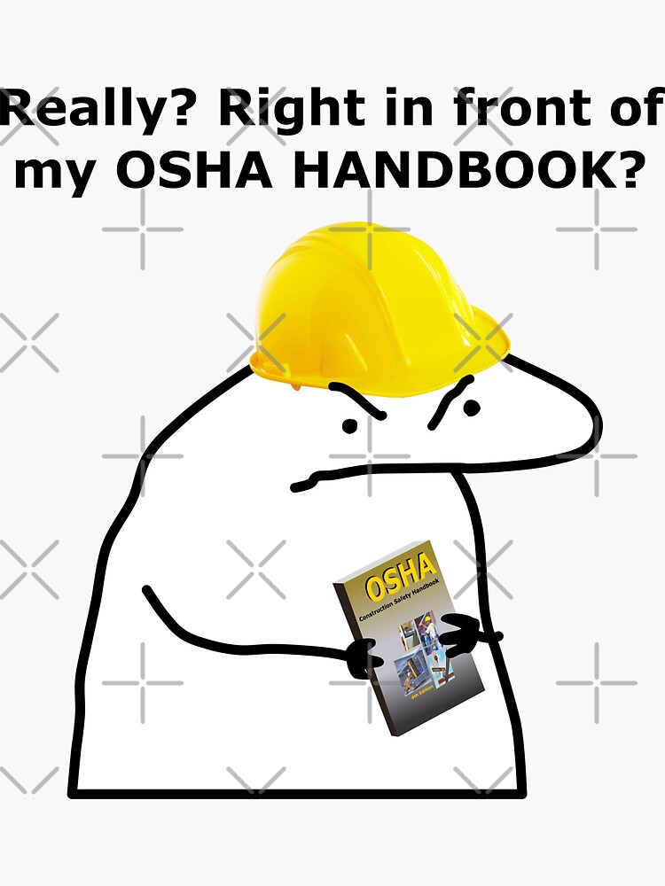 "Really? Right in front of my OSHA HANDBOOK (Better scaling)" Sticker ...