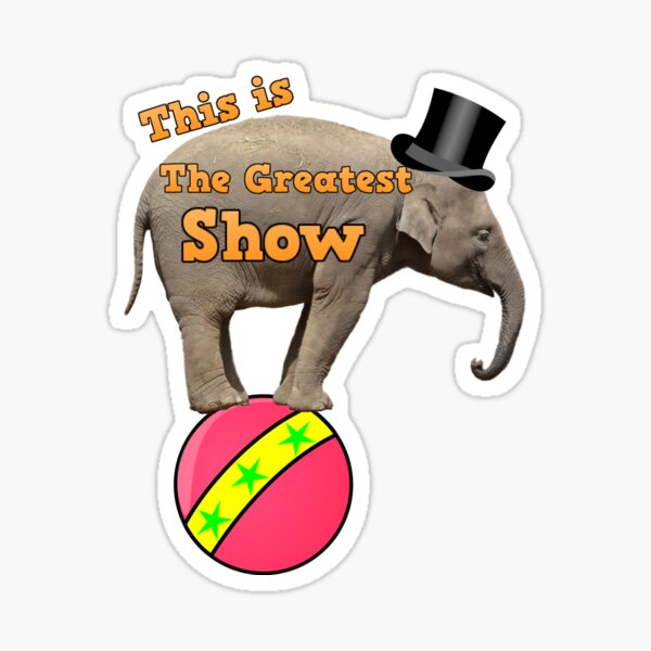 "This is the Greatest Show" Sticker for Sale by JustinFolger | Redbubble
