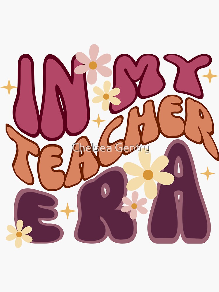 "In My Teacher Era" Sticker for Sale by Chelsea Gentry | Redbubble