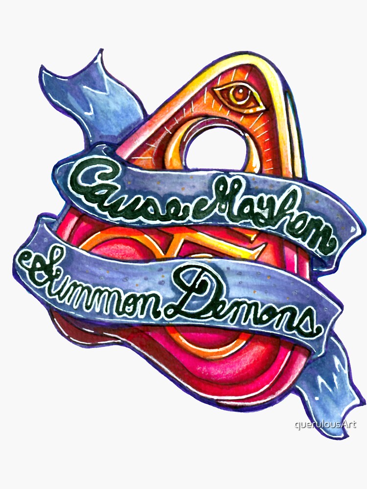 "Cause Mayhem Summon Demons" Sticker for Sale by querulousArt | Redbubble