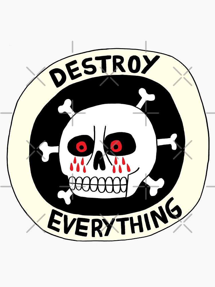 "DESTROY EVERYTHING" Sticker for Sale by jackteagle | Redbubble