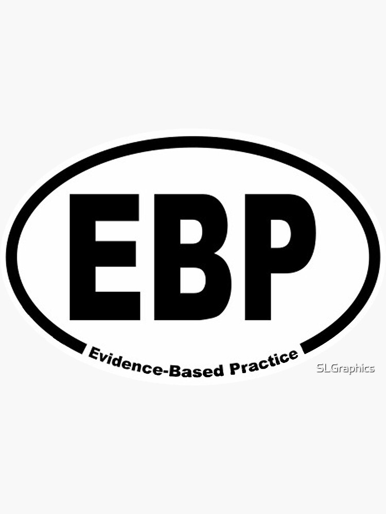 "EBP - Evidence Based Practice" Sticker for Sale by SLGraphics | Redbubble
