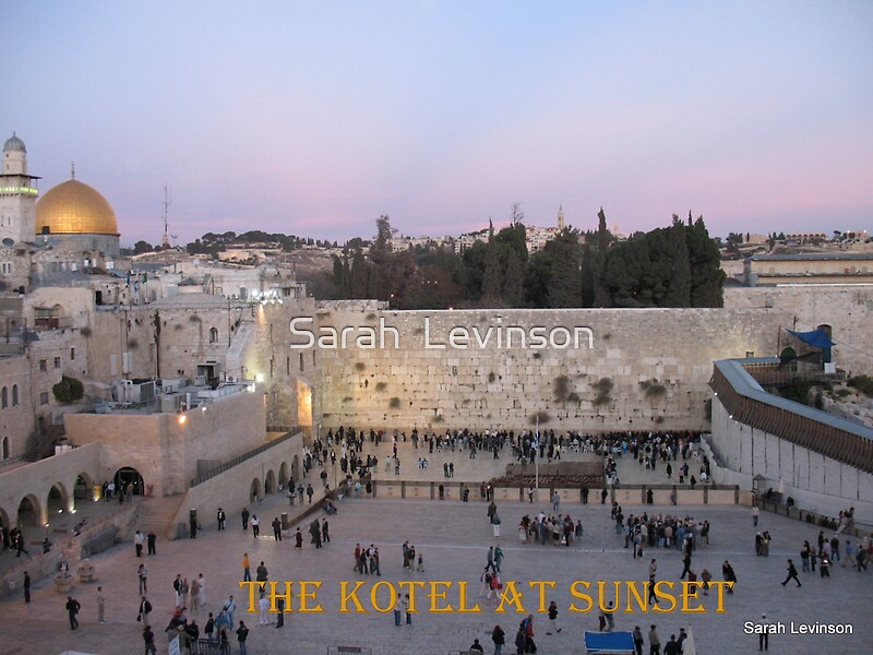 "The Kotel at Sunset" by Sarah Levinson | Redbubble