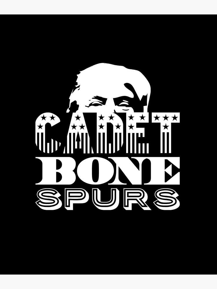 "CADET BONE SPURS Anti-Trump" Poster for Sale by ClothedCircuit | Redbubble