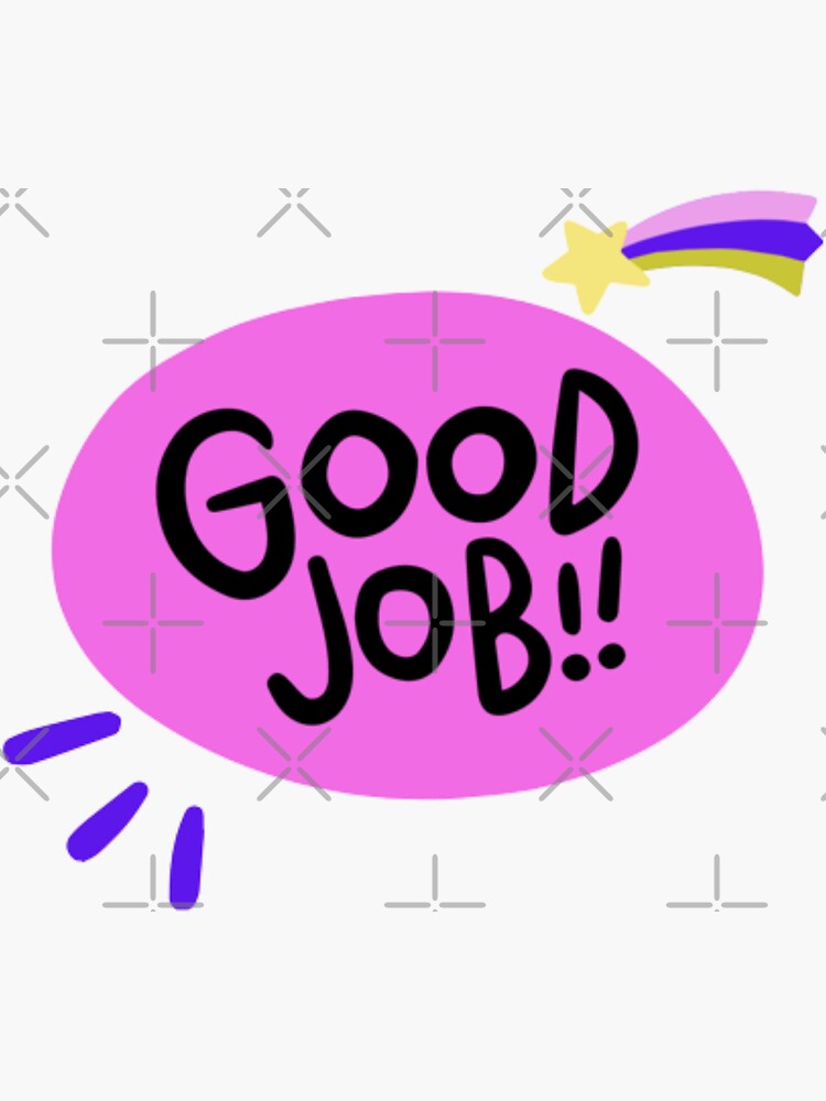 "Good Job Graphics & Text Design" Sticker for Sale by Robinraj143 ...