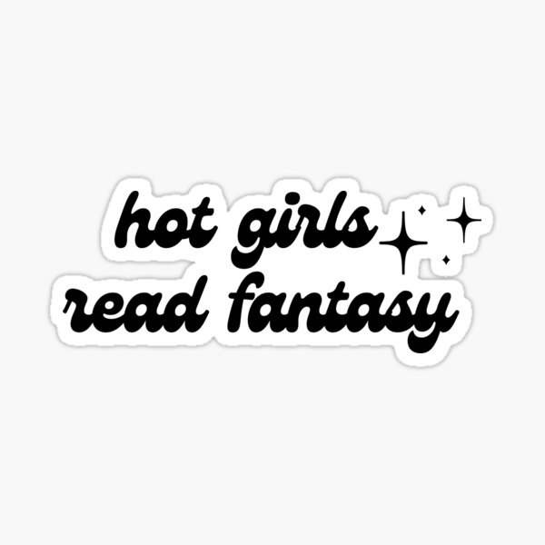 "Hot Girls Read Fantasy" Sticker for Sale by Fiona Holland | Redbubble