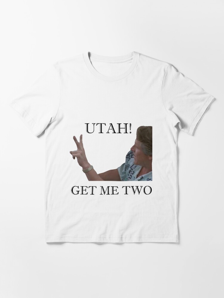 "Point Break - Utah! Get me two!" T-shirt for Sale by Dcpacker ...
