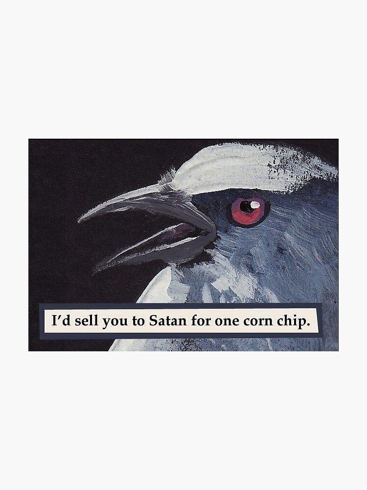 "I'd Sell You To Satan for One Corn Chip" Sticker by shannoff | Redbubble