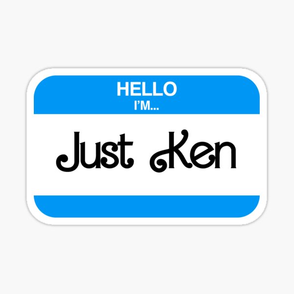 ""Hello I'm Just Ken"" Sticker for Sale by DesignByAciam | Redbubble