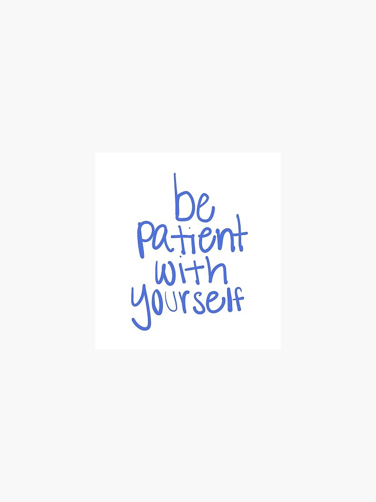 "Be Patient " Sticker for Sale by Mullen Duty | Redbubble