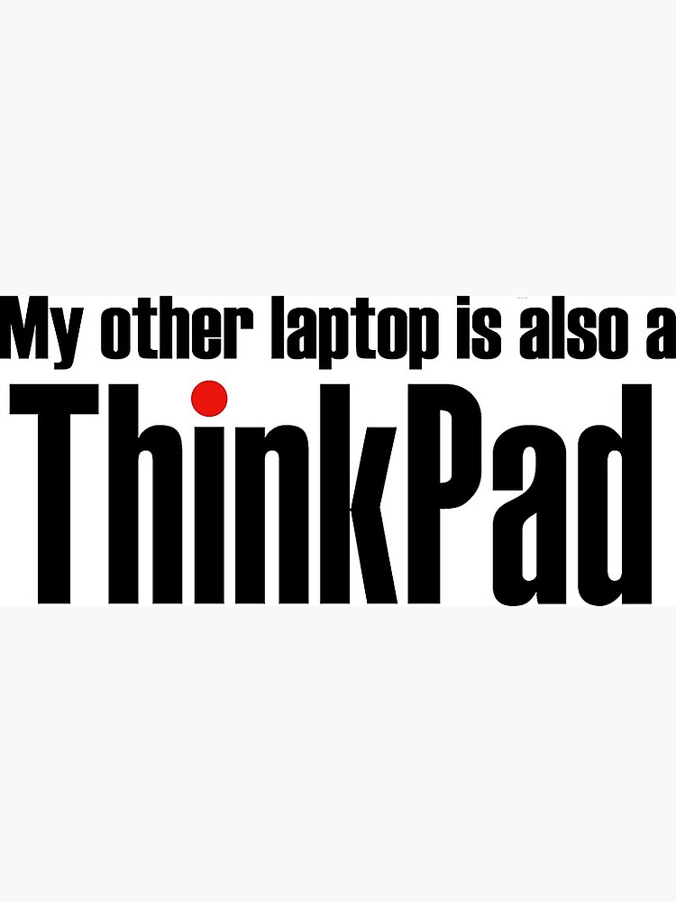 "My Other Laptop is a thinkpad" Sticker for Sale by Aleph12 | Redbubble