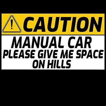"Manual Car Please Give Me Space On Hills- 5 Speed Bumper" Sticker for ...