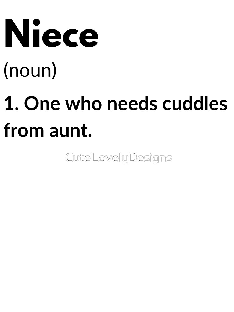 "Niece Definition One Who Needs Cuddles From Aunt Funny Cute" Kids T ...