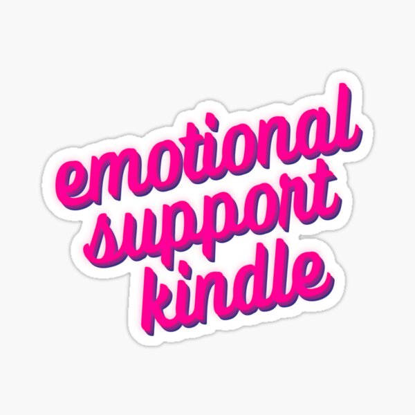 "Emotional support kindle" Sticker for Sale by KWZCreates | Redbubble