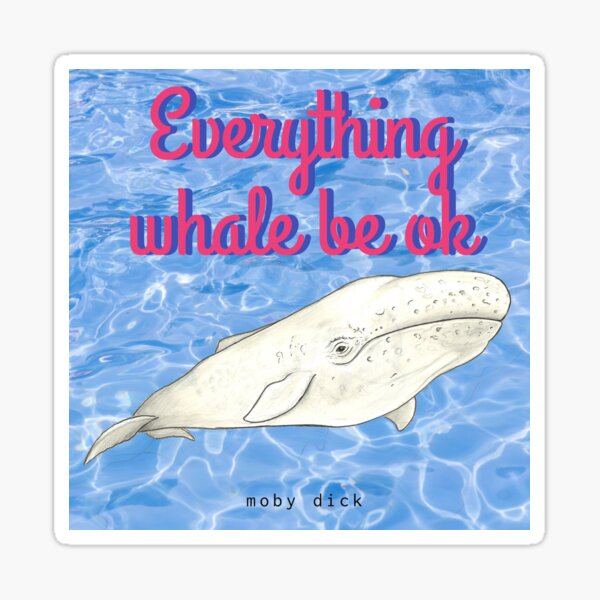 "Everything whale be ok" Sticker for Sale by johanondra | Redbubble