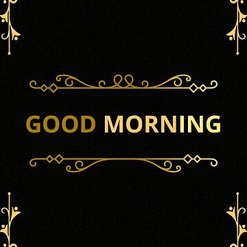 "GOLDEN GOOD MORNING IN A GOLDEN FRAME" Sticker for Sale by Moha467 ...