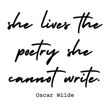 "She lives the poetry she cannot write." Sticker for Sale by ...