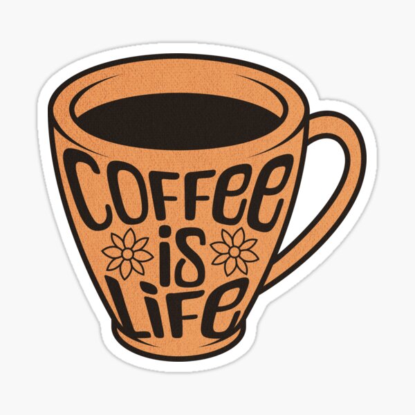 "Coffee is life - caffeine addict" Sticker for Sale by EvergreenWhimsy ...