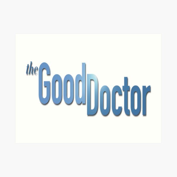 The Good Doctor Art Prints | Redbubble