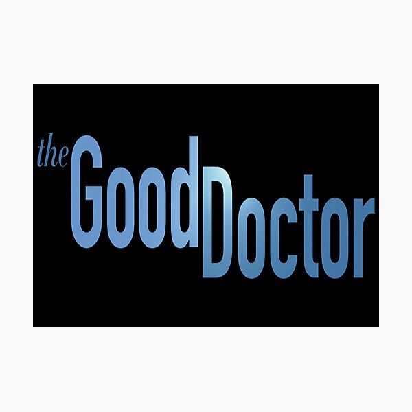 The Good Doctor Wall Art | Redbubble