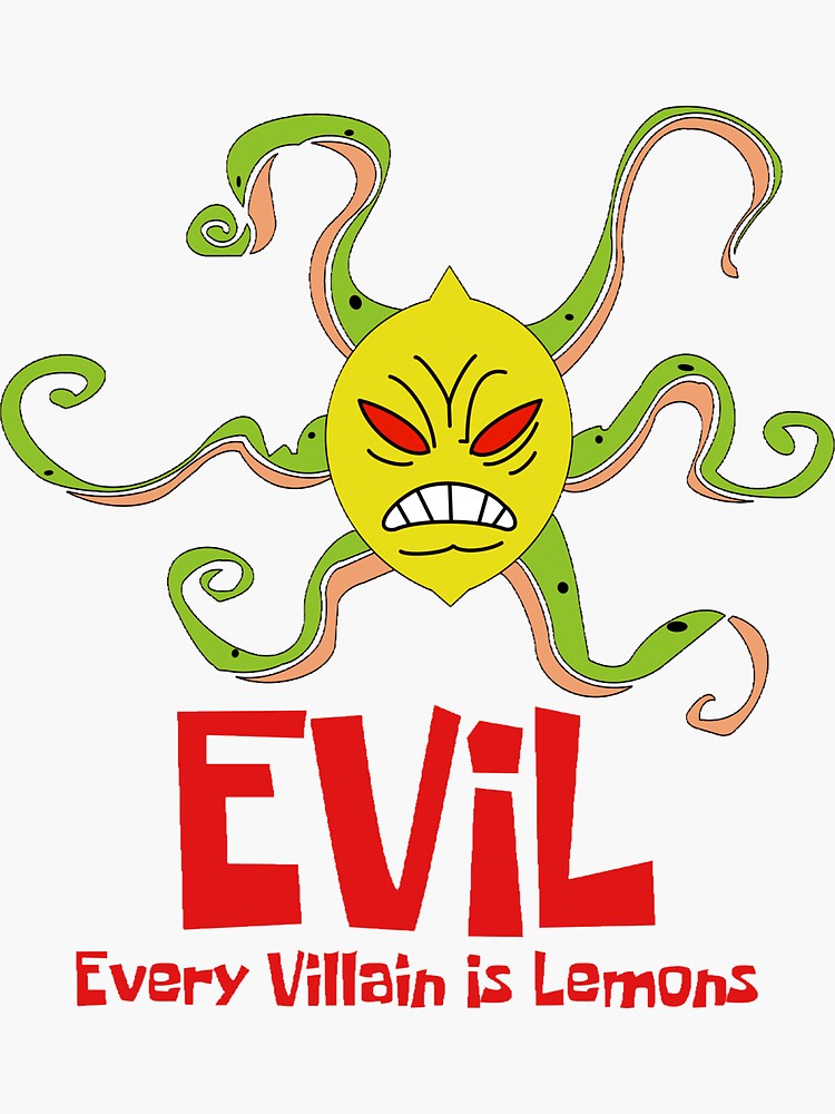 "Every Villain Is Lemons" Sticker for Sale by Look-I-Made-It | Redbubble