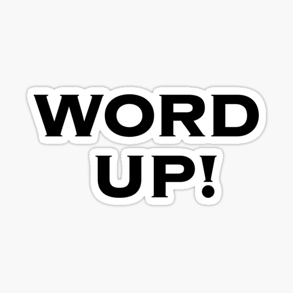 "WORD UP!" Sticker for Sale by Queenofquality | Redbubble