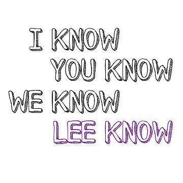 "I know you know we know lee know" Sticker for Sale by Bubbleberries ...