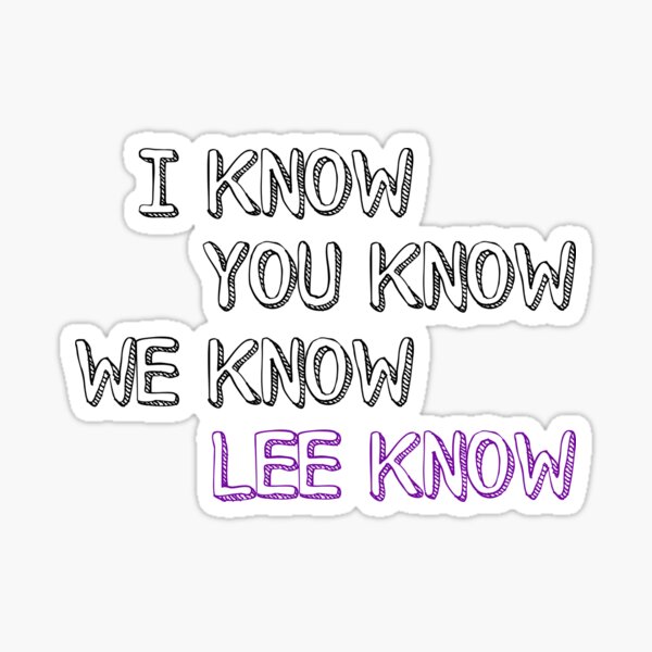 "I know you know we know lee know" Sticker for Sale by Bubbleberries ...