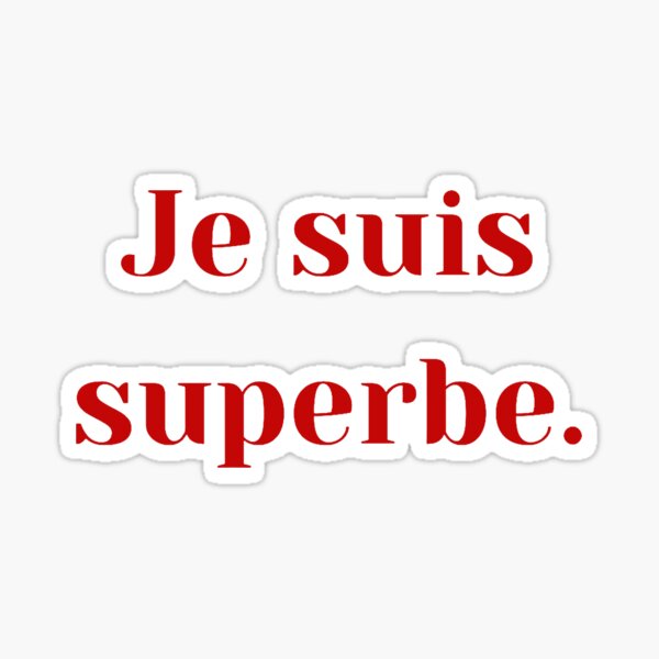 "je suis superbe - red" Stickerundefined by Jero-fan | Redbubble