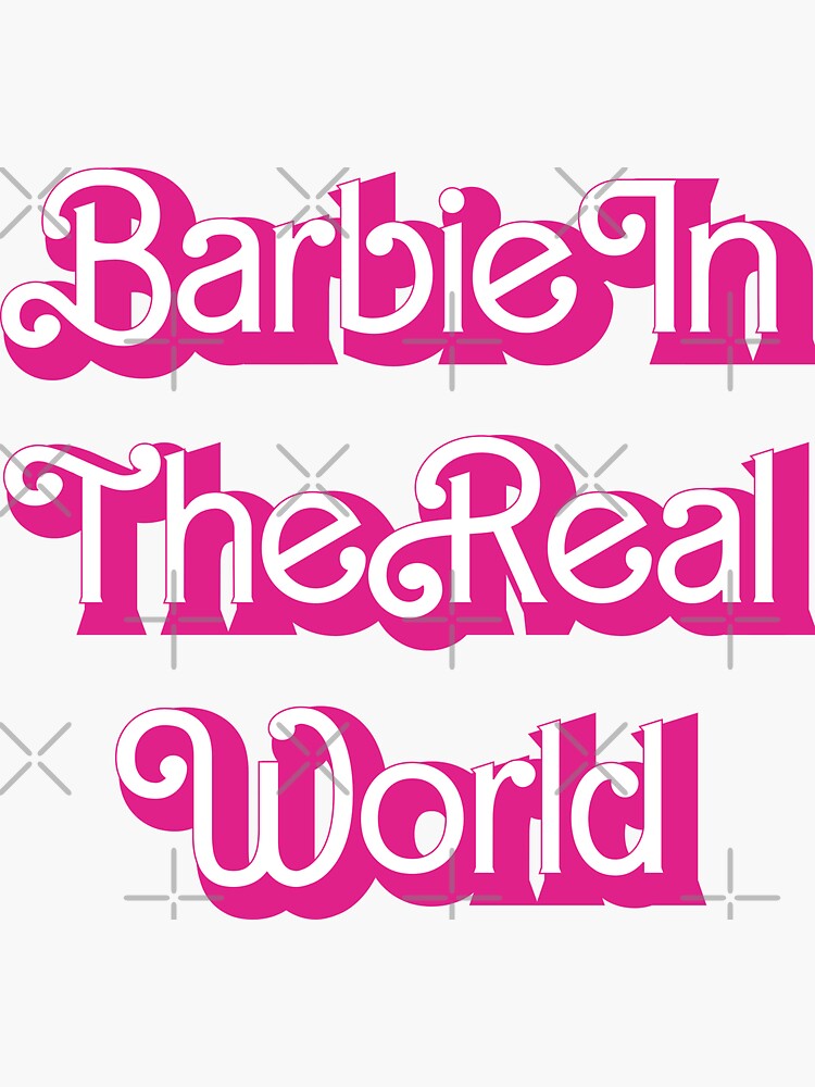 "Barbie movie "Barbie in the real world"" Sticker for Sale by ...