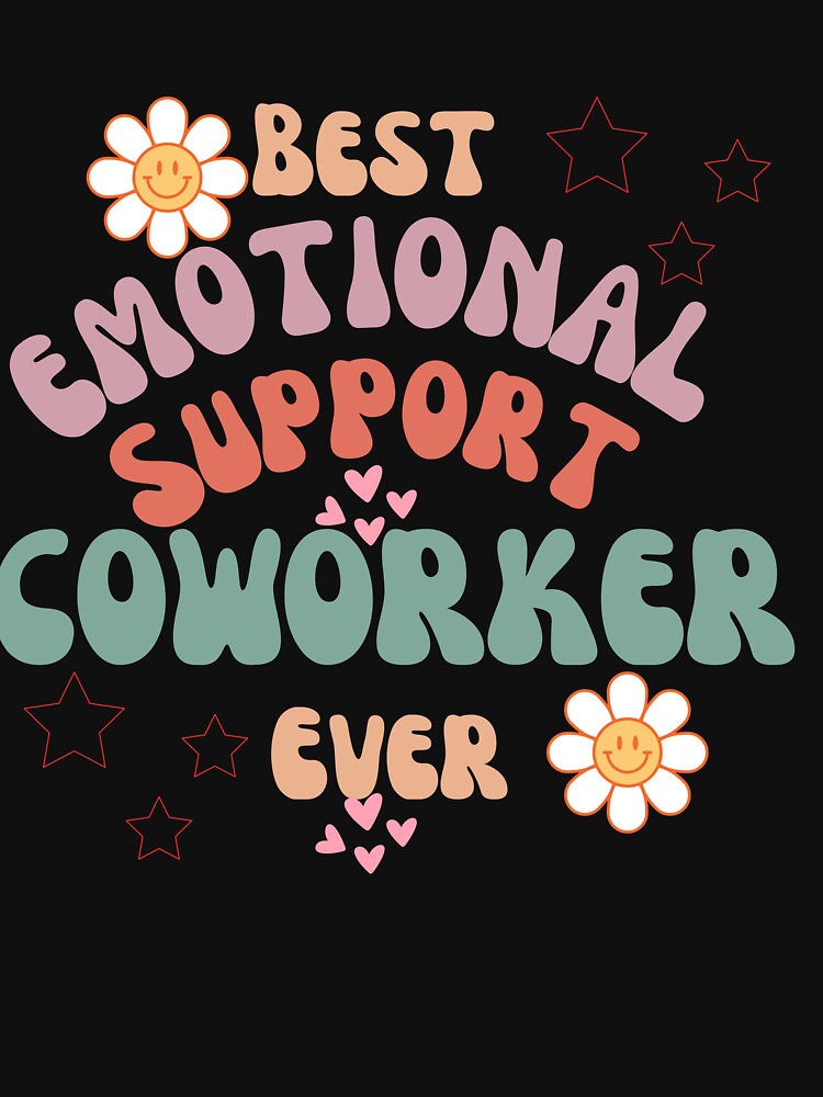 "Best Emotional Support Coworker Ever " Essential T-Shirt for Sale by ...