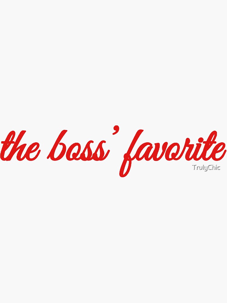 "The Boss' Favorite" Sticker for Sale by TrulyChic | Redbubble