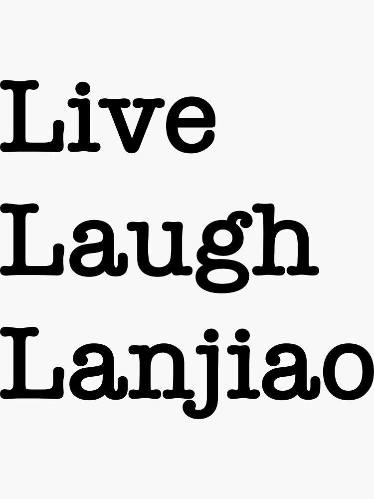 "Live Laugh Lanjiao" Sticker for Sale by SaintJna | Redbubble