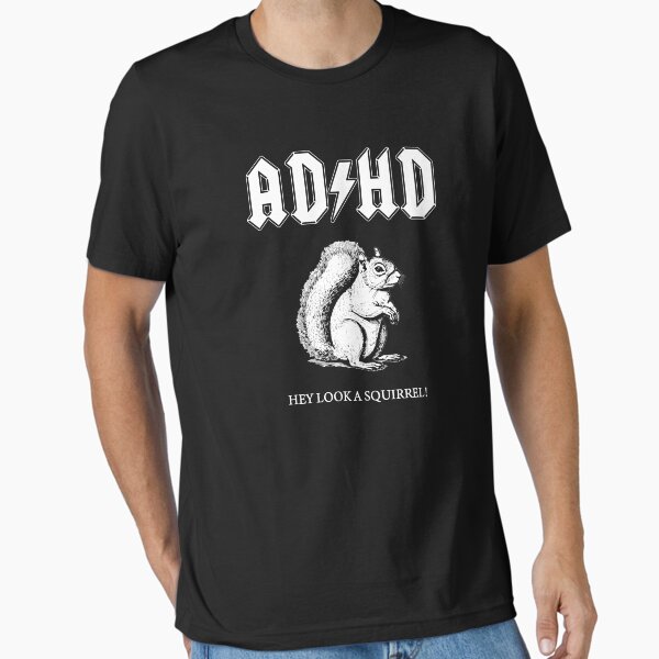 "ADHD Hey Look A Squirrel Meme" Essential T-Shirt for Sale by ...