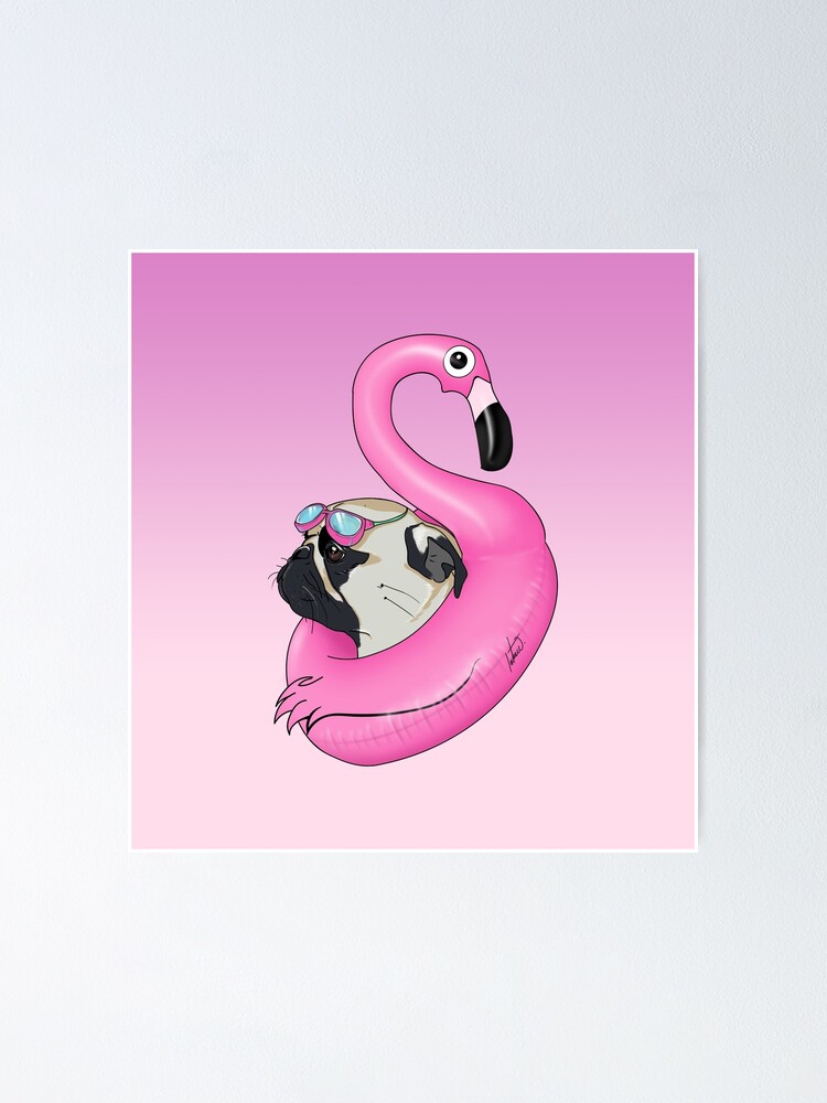 "Flamingo Pug Float" Poster by Lostanaw | Redbubble