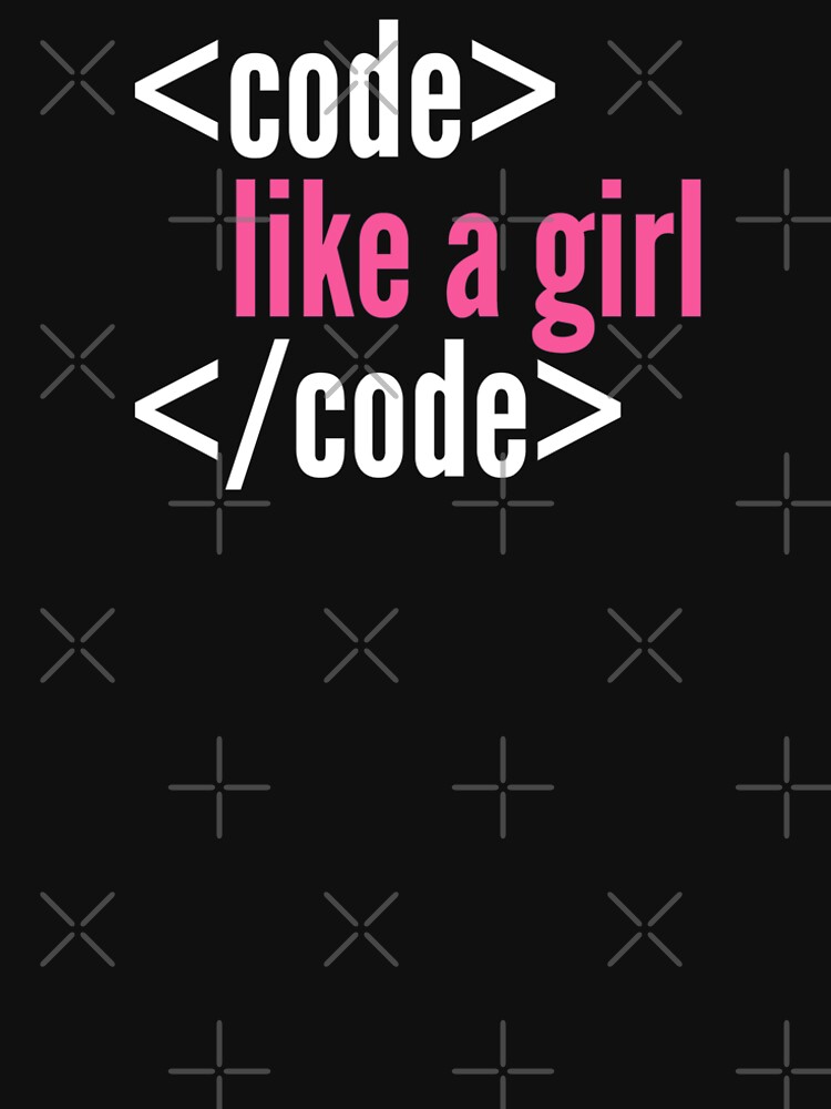 Code Like A Girl Programming T Shirt By Playloud Redbubble 